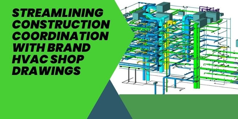 Streamlining Construction Coordination with Brand HVAC Shop Drawings ...
