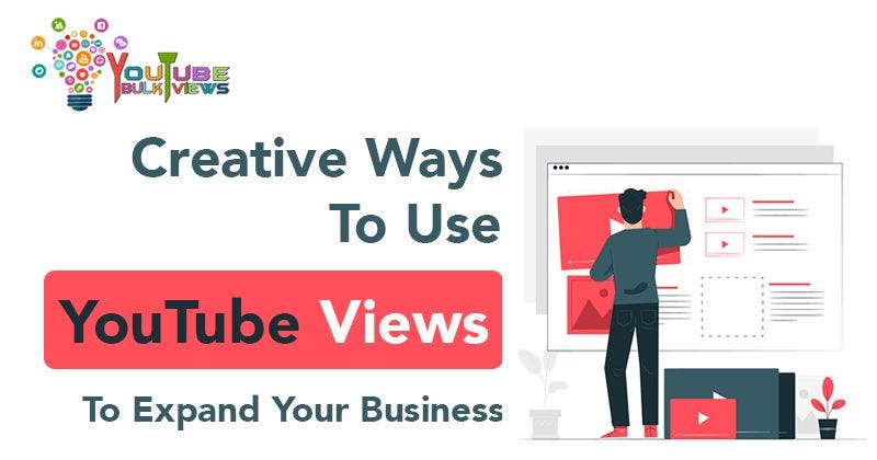 Creative Ways to Use YouTube Views to Expand Your Business | by Cantera ...