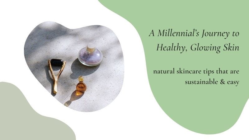 A Millennial’s Journey to Healthy, Glowing Skin | by The Feel Good ...
