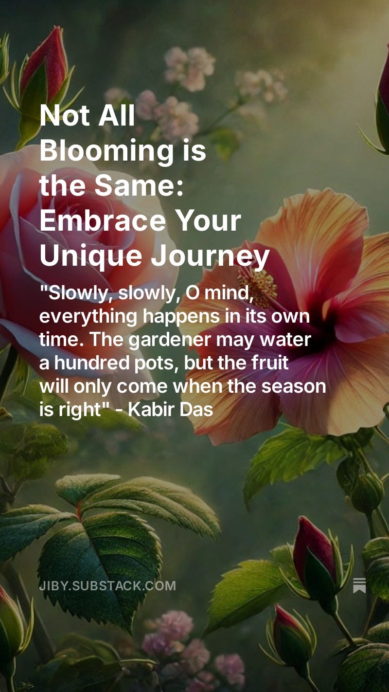 Not All Blooming is the Same: Embrace Your Unique Journey | by Jiby ...