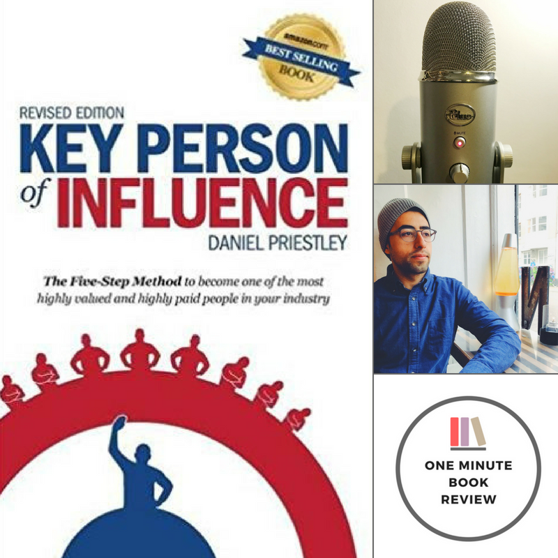 Key Person of Influence by Daniel Priestley | OMBR | by Aun Abdi | Medium