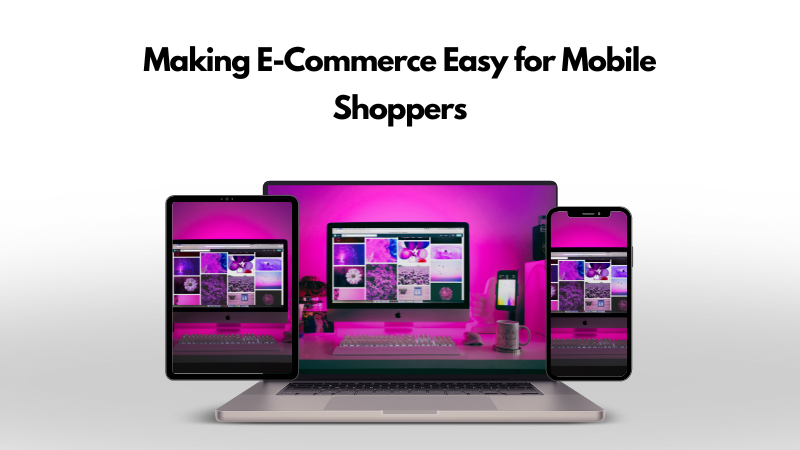 Making E-Commerce Easy for Mobile Shoppers | by Meryem el | Medium