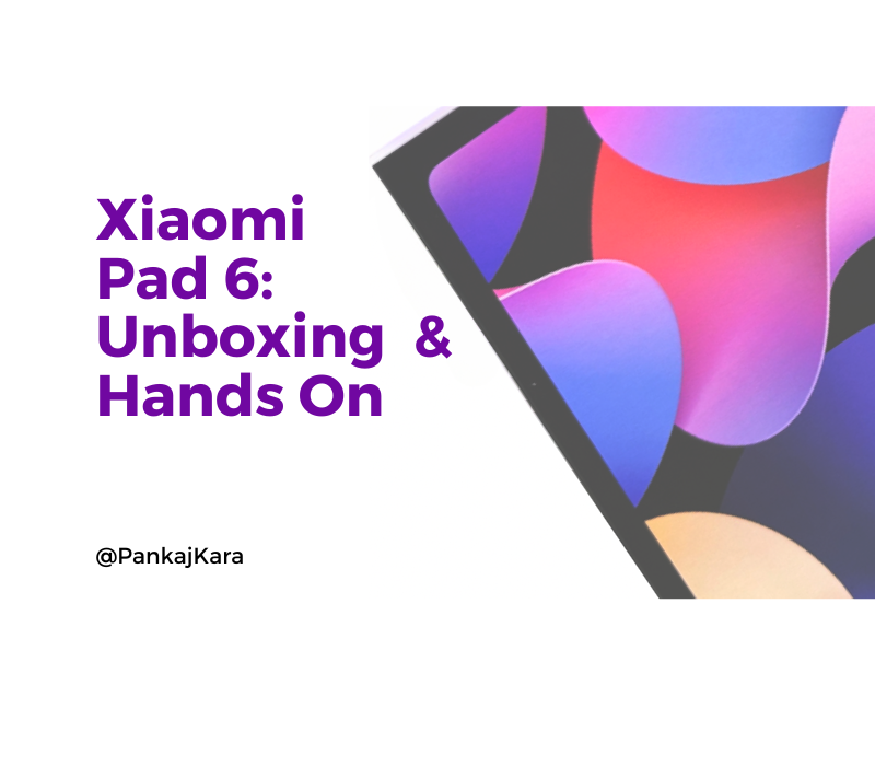 Xiaomi Pad 6: Unboxing & Hands On (8/256) | by Pankaj Karamchandani ...