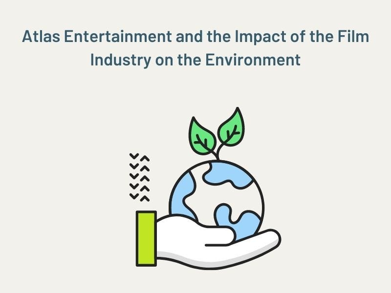 Atlas Entertainment and the Impact of the Film Industry on the ...