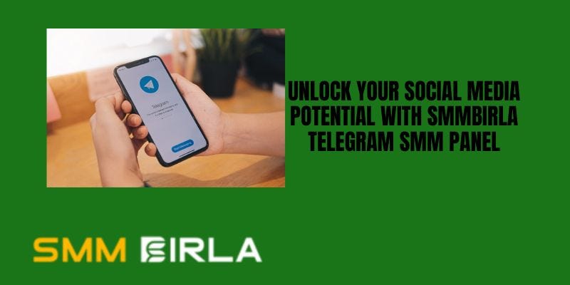 Unlock Your Social Media Potential with SMMBirla Telegram SMM Panel ...