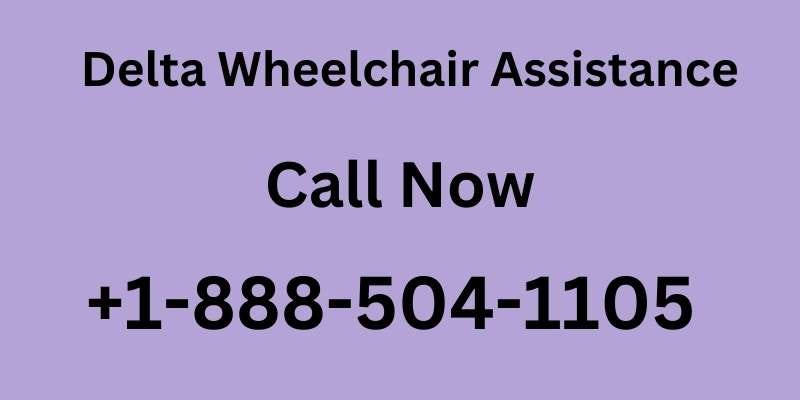 Delta Airlines Wheelchair Assistance +1–888–504–1105 | by Cafek | Oct ...