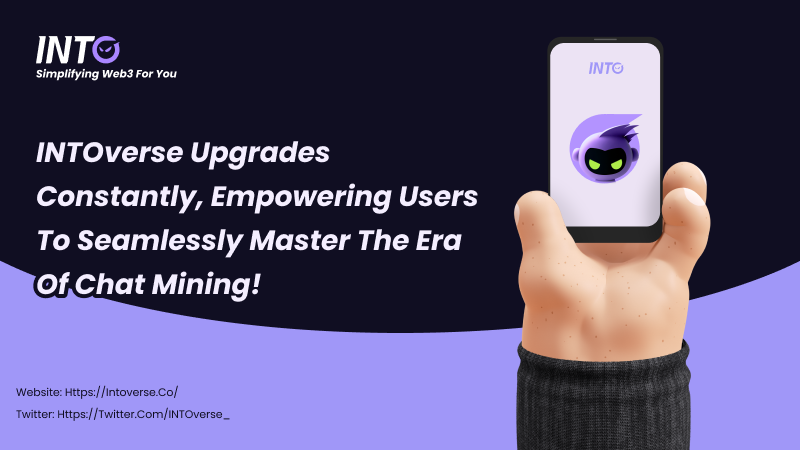 INTOverse Upgrades Constantly, Empowering Users to Seamlessly Master ...