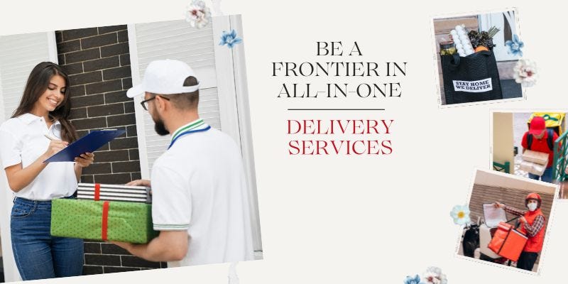 Be A Frontier in All-in-One Delivery Services | by Jenifer gray | Medium