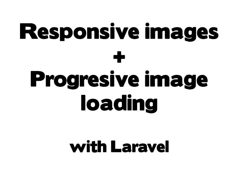 Responsive images and progressive image loading with laravel | by ...