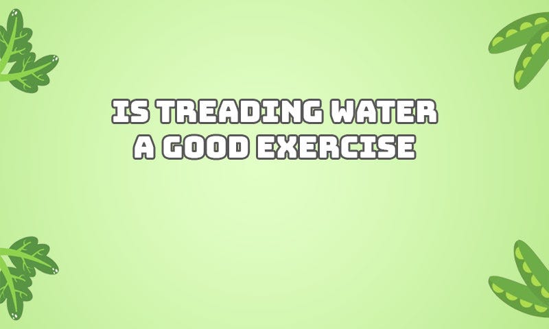 Is Treading Water a Good Exercise: Benefits and Techniques | by ...