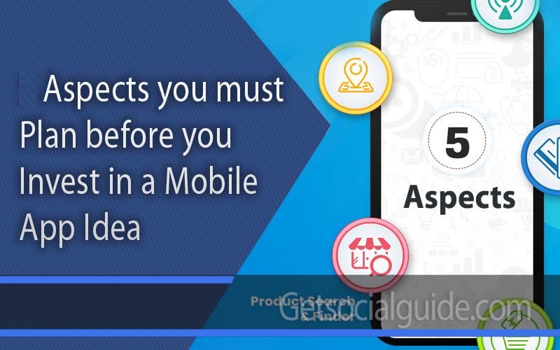 Important Aspects you must plan before you invest in a Mobile App Idea ...