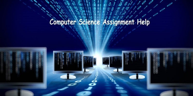 Learn How to Deal With Computer Science Assignment in A Perfect Way ...