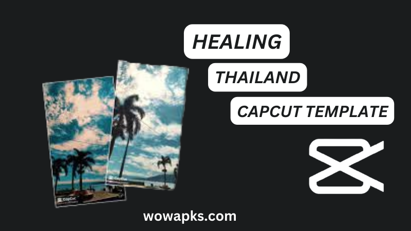Healing Thailand CapCut Template Link 2024 | by Shahzaib Hassan | Mar, 2024 | Medium