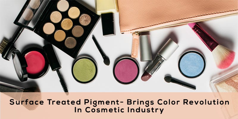 Surface Treated Pigment- Brings Color Revolution In Cosmetic Industry ...
