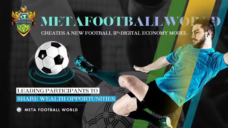 MetaFootballWorld is committed to building an on-chain sports ...