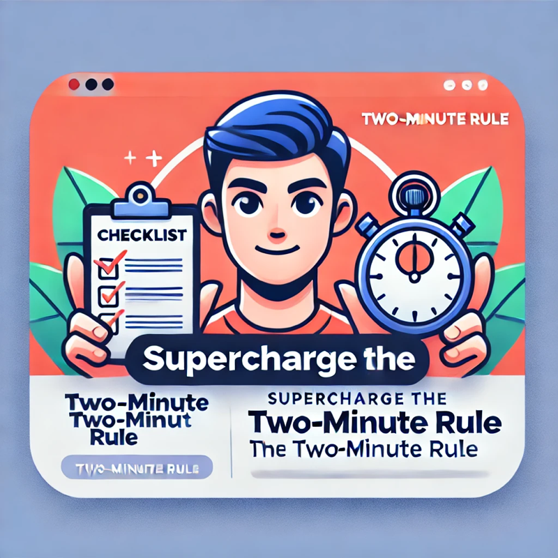 Beyond the Basics: Advanced Strategies to Supercharge the ‘Two-Minute Rule’ | by Yatin | Quill ...