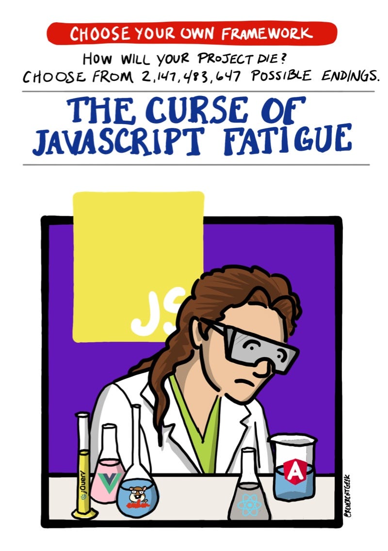 Choose Your Own Framework: The Curse of JavaScript Fatigue | by David ...