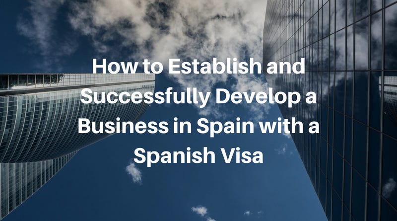 How to Establish and Successfully Develop a Business in Spain with a ...