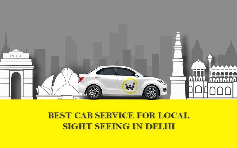 Best Cab Service for local sight seeing for Delhi | by Wagon Cab | Medium