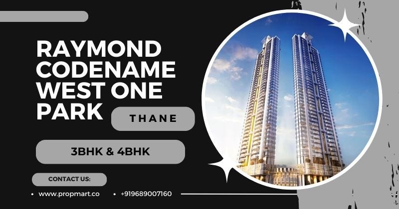 Experience Unmatched Luxury at Raymond Codename West One Park in Thane ...