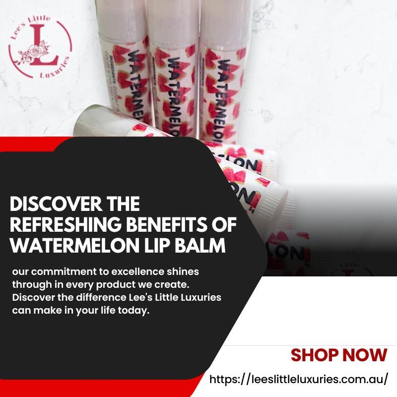 Discover the Refreshing Benefits of Watermelon Lip Balm | by leeslittle ...
