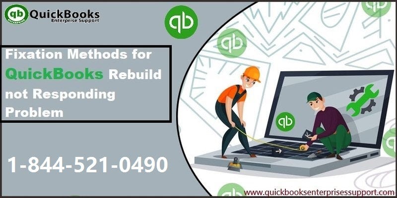Fix QuickBooks Rebuild Not Responding Issue | by Williamamara | Medium