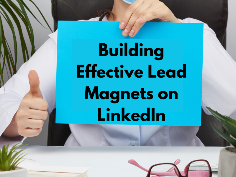 Building Effective Lead Magnets on LinkedIn | by BVibrant | Medium