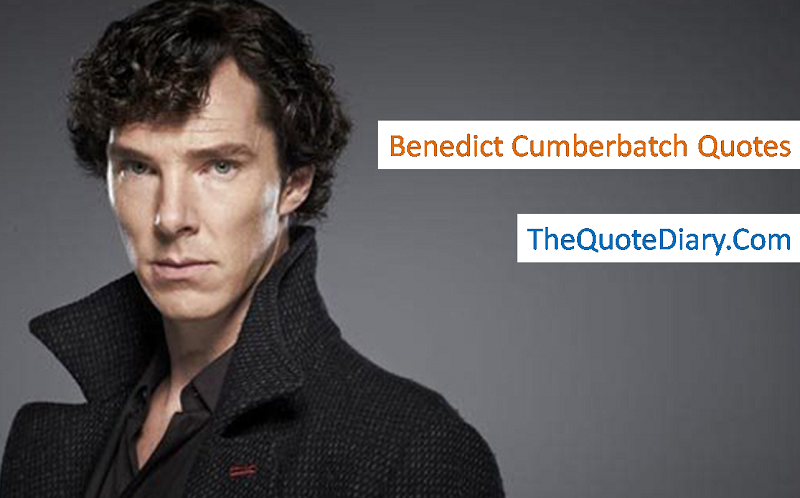 Benedict Cumberbatch Quotes. Benedict Timothy Carlton Cumberbatch… | by ...