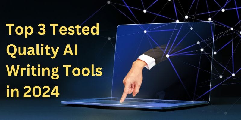Top 3 Tested Quality AI Writing Tools in 2024 | by Hassan Alam | Feb ...
