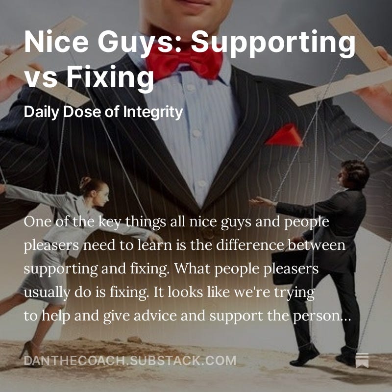 Nice Guys: Supporting vs Fixing. Daily Dose of Integrity | by Daniel ...