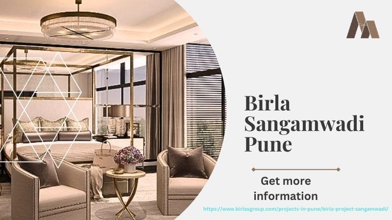 Birla Sangamwadi Pune: Luxury Apartments with World-Class Amenities - priyanshu rathore - Medium
