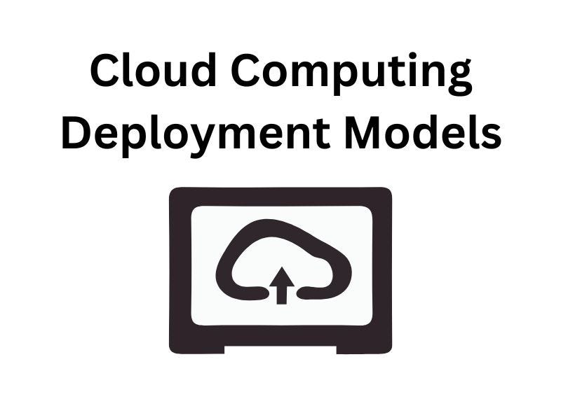 Cloud Computing Deployment Models | by Sarthak Kochhar | Apr, 2023 | Medium
