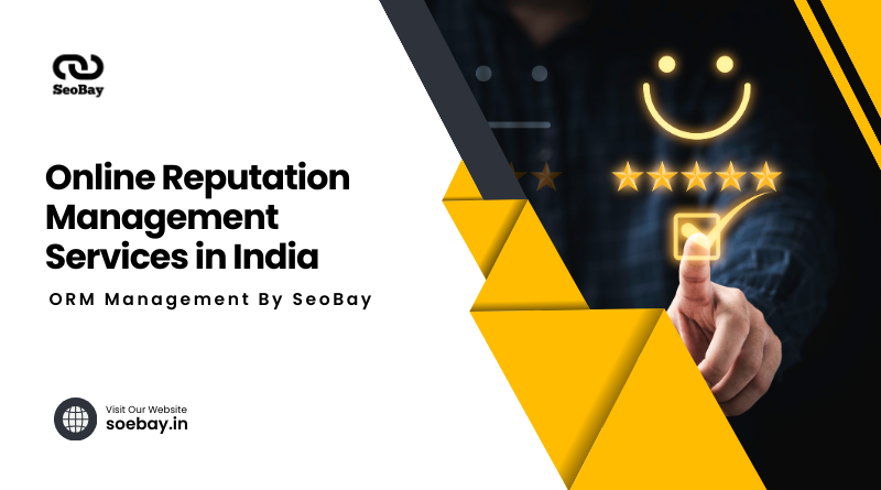 5 Benefits of Online Reputation Management (ORM)Services India | by Seobay | Mar, 2024 | Medium