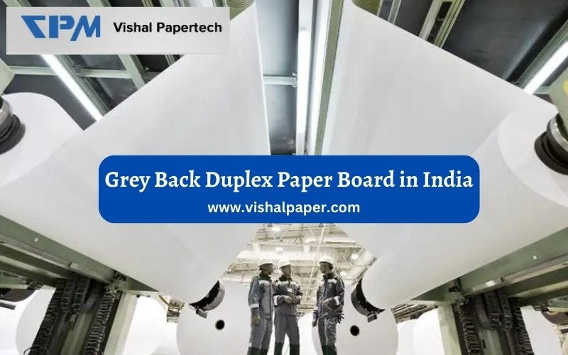 Why You Should Consider Grey Back Duplex Paper Board for Your Business ...