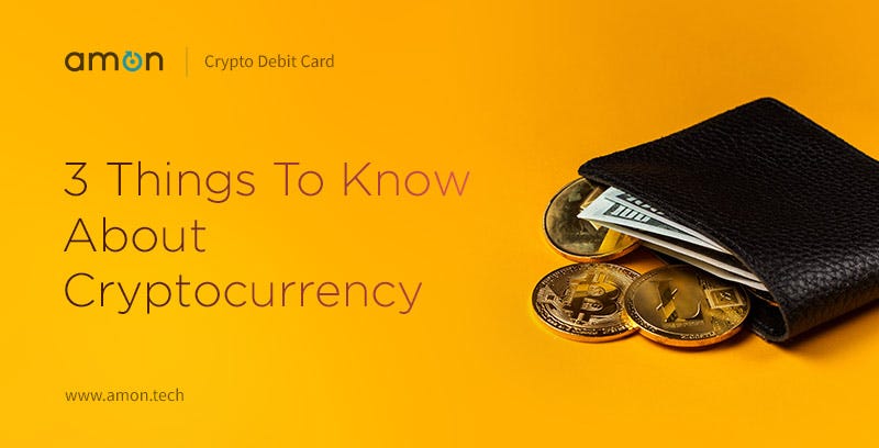 3 Things To Know About Cryptocurrencies | by Amon Tech | Medium