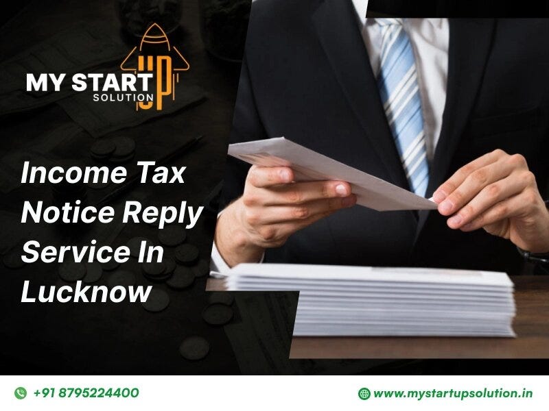 Income Tax Notice Reply Service in Lucknow | by My Startup Solution | Feb, 2024 | Medium