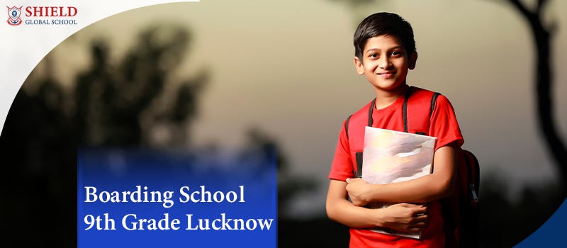 Boarding School 9th Grade Lucknow | Shield Global School - Shield ...