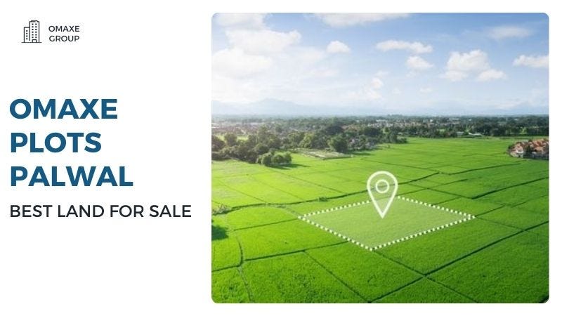 Omaxe Plots Palwal | Best Land for Sale | by Skashyap | Jul, 2024 | Medium