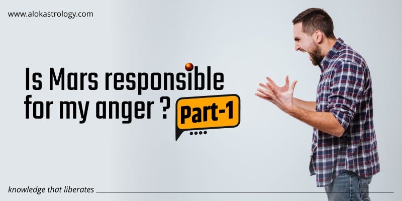 Is Mars responsible for my anger? Part 1 | by Alokastrology | Medium