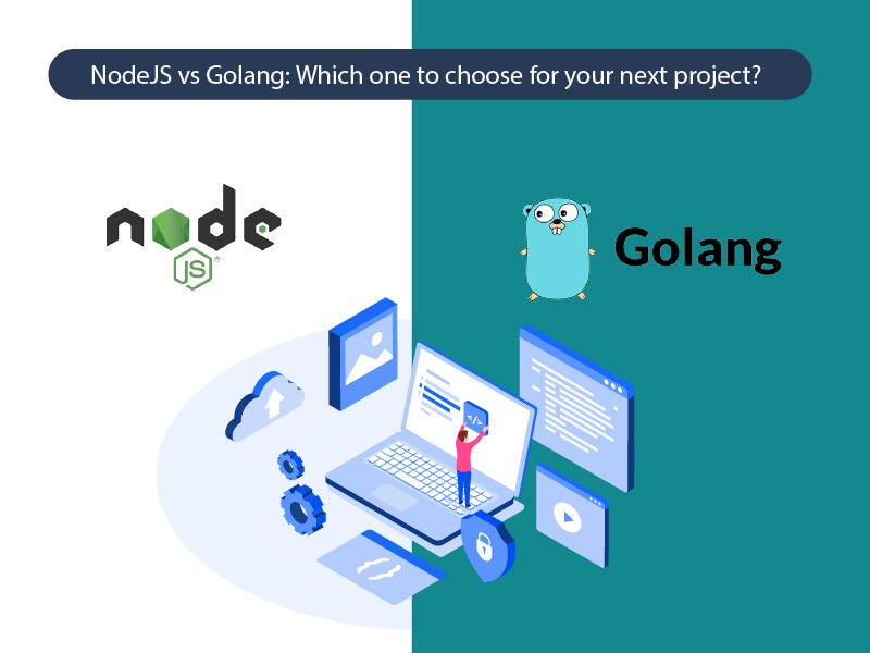 NodeJS vs Golang: Which one to choose for your next project? | by ...