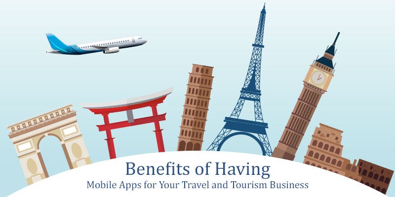 Benefits of Having a Mobile Apps for Your Travel or Tourism Business ...