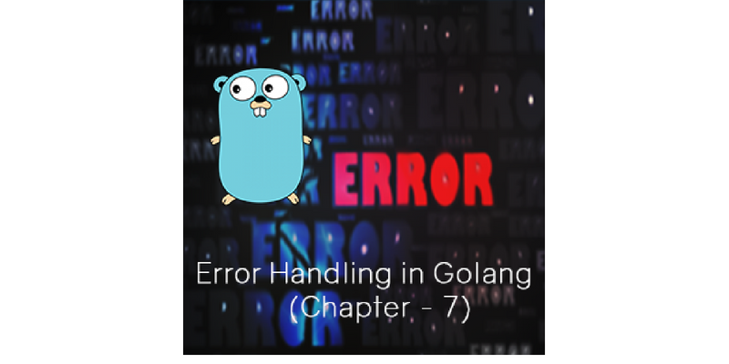 Error Handling In Golang Chapter 7 | by Team RemotePanda | The Journal of Remote Work | Medium
