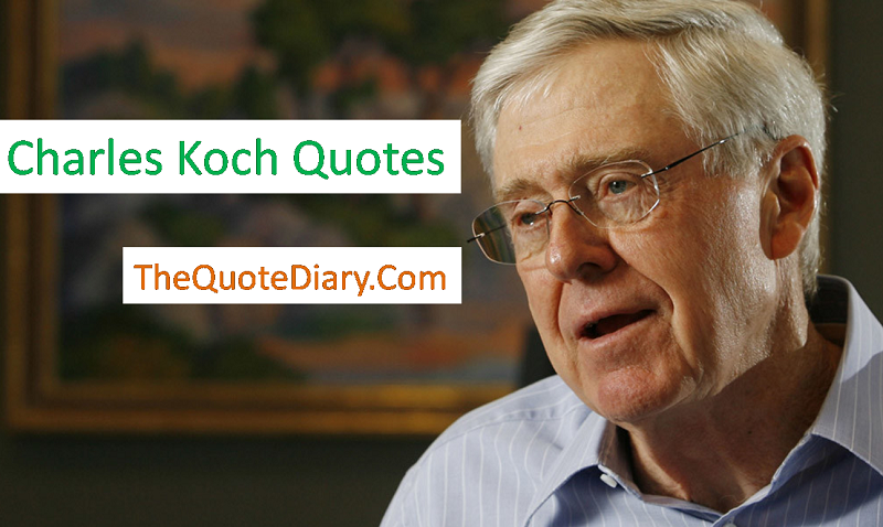 Charles Koch Quotes. Charles de Ganahl Koch is an American… | by The ...