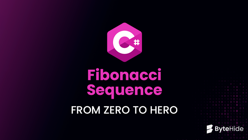 Fibonacci Sequence in C#: From Zero to Hero | by Juan España | ByteHide | Medium