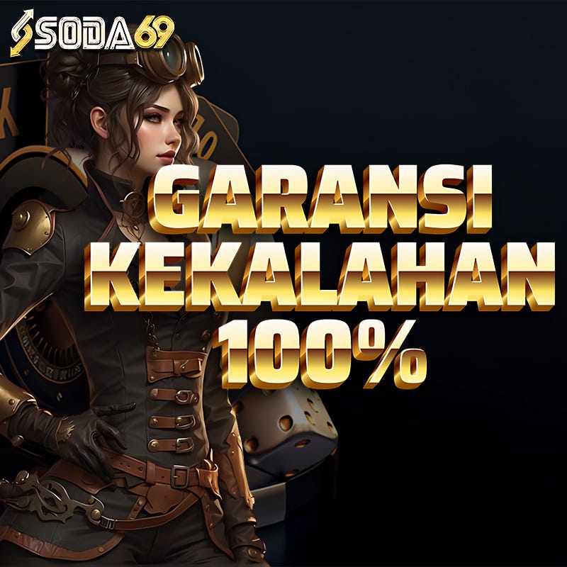SLOT SODA69 Promo Terbaru Slot Garansi Kekalahan 100 - Sampurna Mild - Medium
