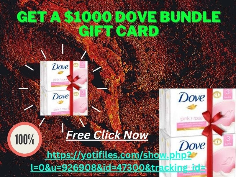 Get a $1000 Dove Bundle Gift Card | by Alonjuba | Medium