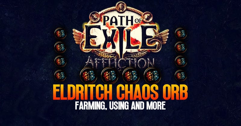 PoE 3.23 Eldritch Chaos Orb Guide: Farming, Using and More | by Jaesurmanker | Medium