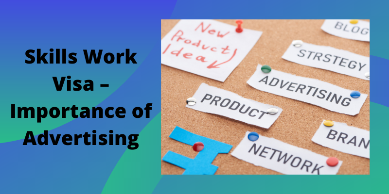 Skills Work Visa — Importance of Advertising - ROSS TAYLOR - Medium