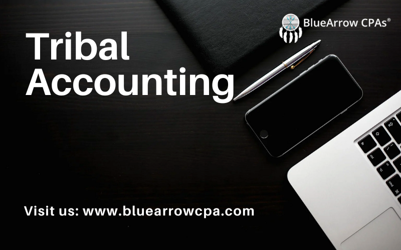 A Complete Overview of Tribal Accounting Services | by BlueArrow CPAs ...