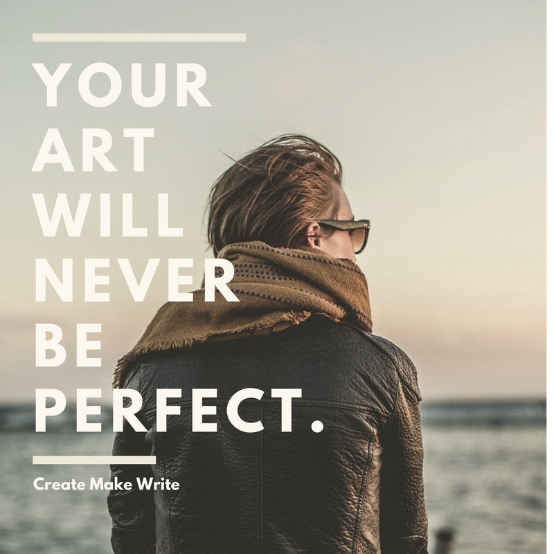Your Art Will Never Be Perfect.. If It Was, It Wouldn’t Be Art. | by ...
